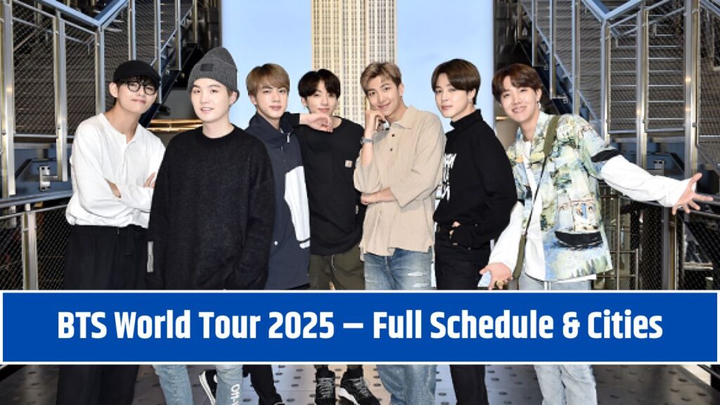 BTS World Tour 2025 – Full Schedule & Cities
