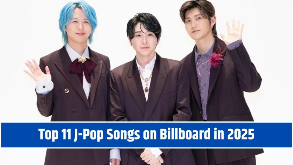 Top 11 J-Pop Songs on Billboard in 2025
